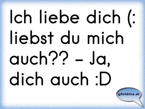 Ich Liebe Dich Liebst Du Mich Auch Ja Dich Auch D