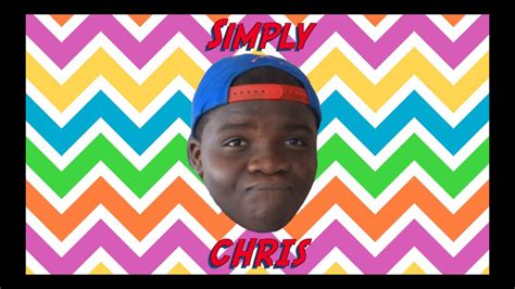 Simply Chris Here Intro Youtube