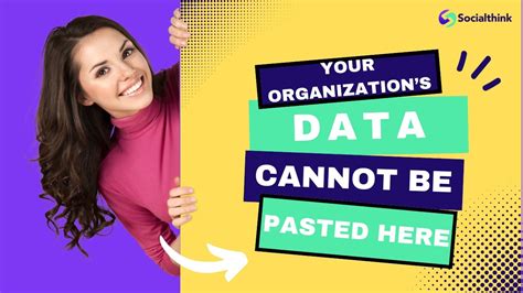 Your Organizations Data Cannot Be Pasted Here Must Know Fix Social