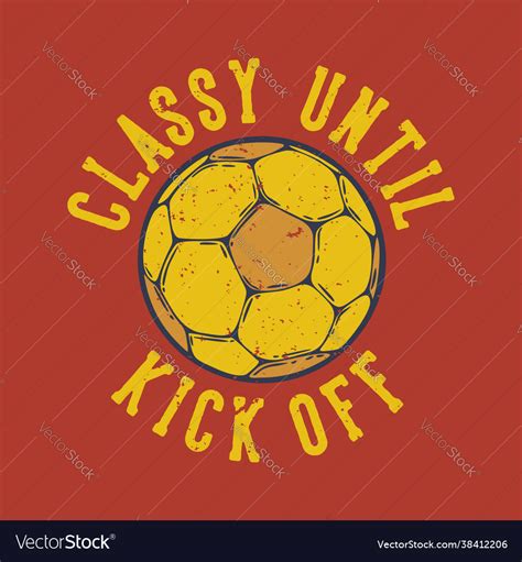 T Shirt Design Slogan Typography Classy Until Vector Image