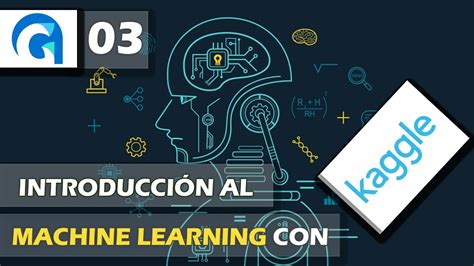 Curso Introducción Al Machine Learning Con Kaggle 03 Python 1