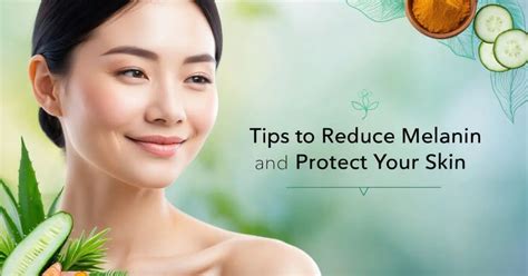 How To Reduce Melanin A Comprehensive Guide