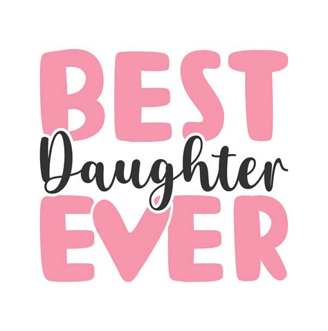Best Daughter Ever Svg T Shirt Design 21861264 Vector Art At Vecteezy