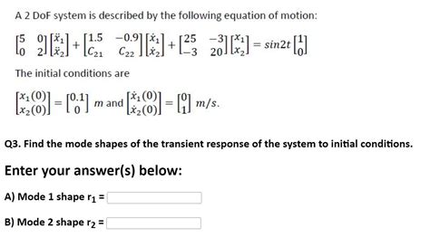 Solved A 2 Dof System Is Described By The Following Equation