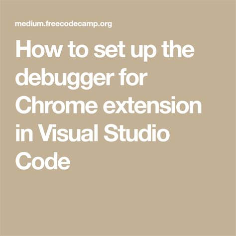 How To Set Up The Debugger For Chrome Extension In Visual Studio Code