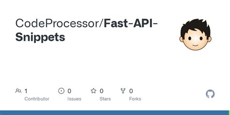 GitHub CodeProcessor Fast API Snippets