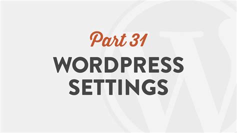 How To Configure Your Wordpress Settings By Wp101®