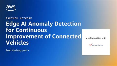 Excelfore Edge Ai For Anomaly Detection In Connected Vehicles Using Aws Jakob Gasser