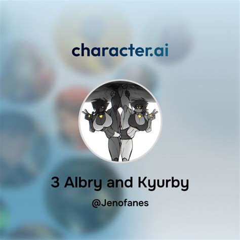 Chat With 3 Albry And Kyurby Characterai Ai Chat Reimaginedyour