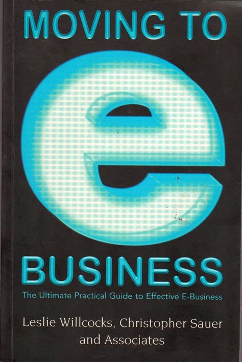 Moving To E Business Leslie Willcocks And Chris Sauer Ontheroadbooks