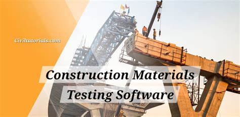 What Is Construction Materials Testing Software Civil Tutorials