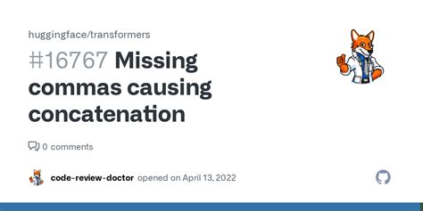 Missing Commas Causing Concatenation · Issue 16767 · Huggingface