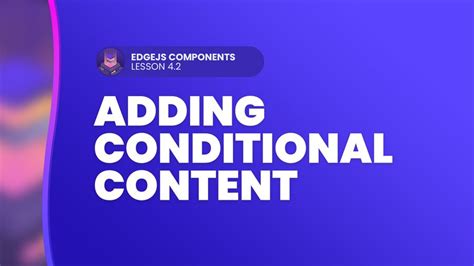 Edgejs Components Adding Conditional Icon Headline And Message