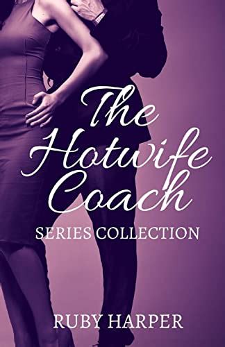 The Hotwife Coach A Cuckold Husband And His Hotwife Harper Ruby