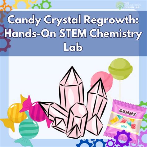 Candy Crystal Regrowth Hands On Stem Chemistry Lab Tpt