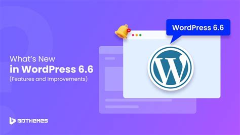 Whats New In Wordpress 66 Features And Improvements Bdthemes
