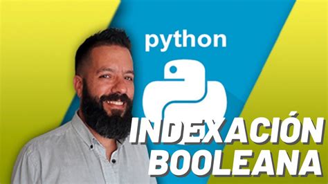 Pandas Y Python Indexación Booleana Youtube