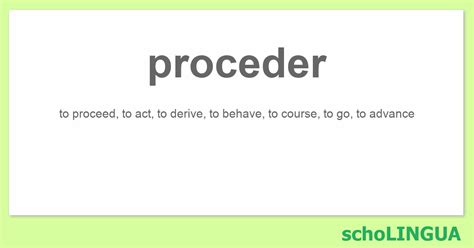 Proceder Conjugation Of The Verb “proceder” Scholingua