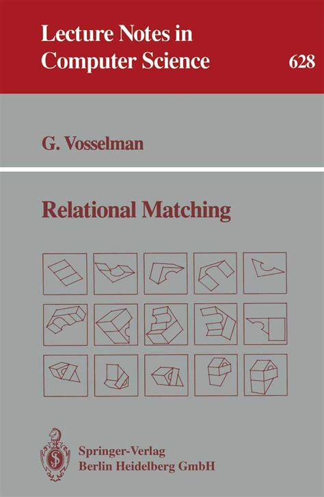 Relational Matching Lecture Notes In Computer Science 628 Vosselman