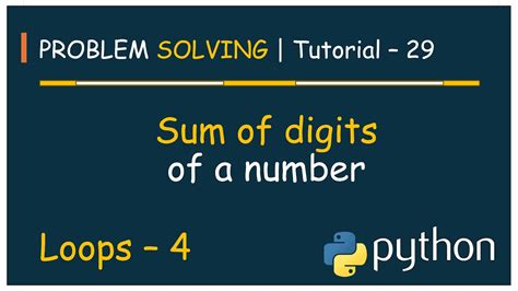 29 Problem Solving Tutorial 29 Sum Of Digits Of A Number Python Youtube