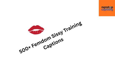 500 Femdom Sissy Training Captions For Powerful Impact