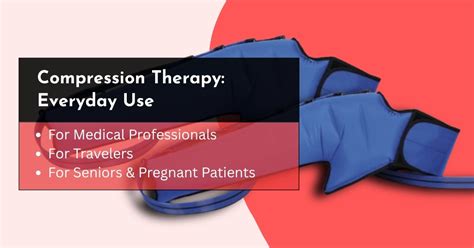 Compression Therapy Devices Evidence And Patient Outcomes