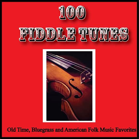 ‎100 Fiddle Tunes Old Time Bluegrass And American Folk Music