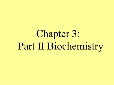Chapter 3 Part Ii Biochemistry