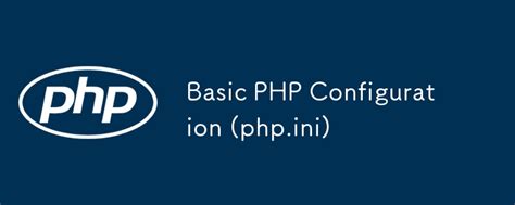 Basic Php Configuration I Php Tutorial Phpcn