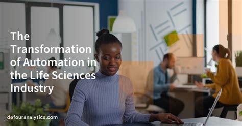 The Transformation Of Automation In The Life Sciences Industry Defour