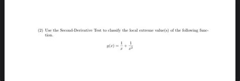 Solved 2 Use The Second Derivative Test To Classify The