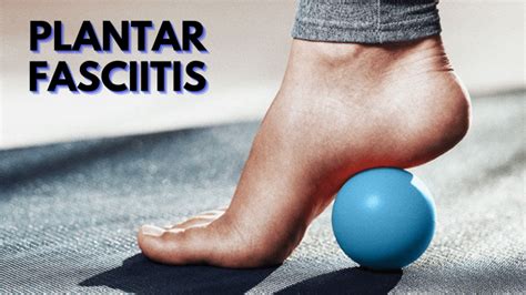 Plantar Fasciitis Causes Symptoms And Effective Treatments