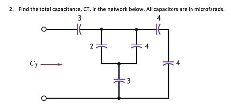 Solved 2 Find The Total Capacitance Ct In The Network