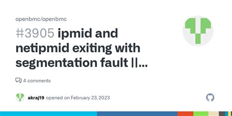 Ipmid And Netipmid Exiting With Segmentation Fault Openbmc Version 212 · Issue 3905