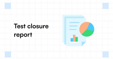 test closure report everything you need to know