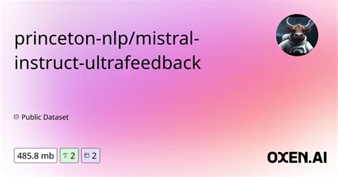 Princeton Nlpmistral Instruct Ultrafeedback Datasets At Oxenai