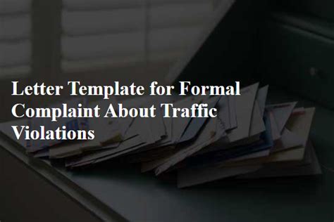 Letter Template For Formal Complaint About Traffic Violations Free