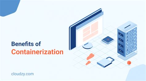 Benefits Of Containerization Boosting It Efficiency