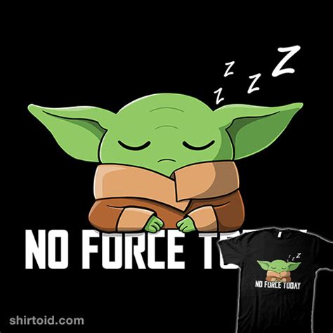 No Force Today Shirtoid