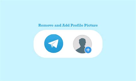 Comment Ajouter Modifier Et Supprimer Une Photo De Profil Telegram