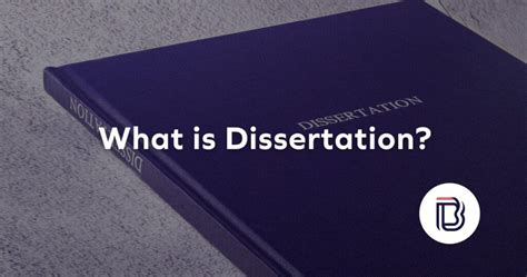 What Is Dissertation Definition Meaning And Examples