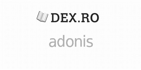 Dex Adonis Adonis Definiţie Adonis Dex Ro