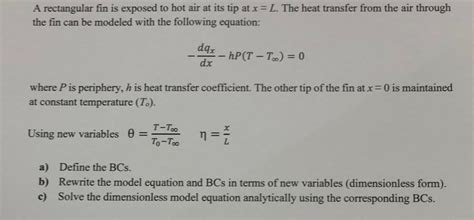 Solved A Rectangular Fin Is Exposed To Hot Air At Its Tip At