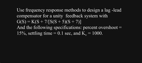 solved use frequency response methods to design a lag lead
