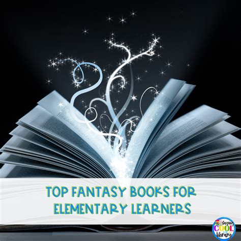 Top Fantasy Books For Elementary Learners Staying Cool In The Library