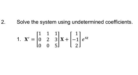 Solved Solve The System Using Undetermined