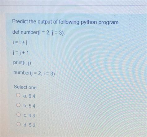 Solved Predict The Output Of Following Python Program Def