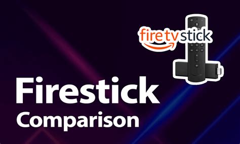 Firestick Comparison [which Is Better In 2025]