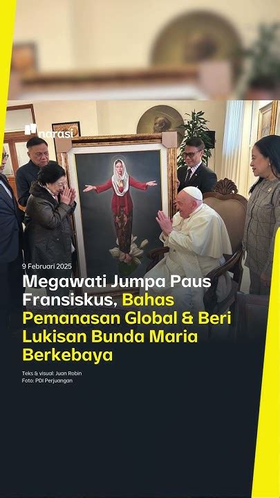 Megawati Jumpa Paus Fransiskus Beri Lukisan Bunda Maria Berkebaya Narasi Daily Youtube