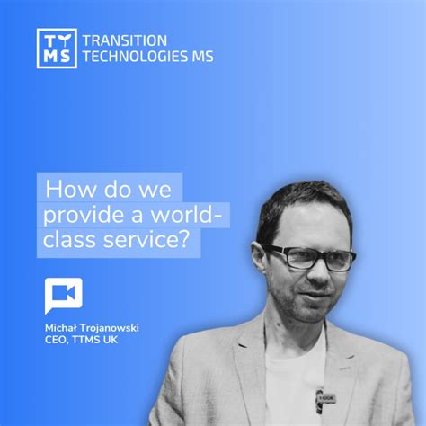 [video] Transition Technologies Ms On Linkedin How Do We Provide World Class Service